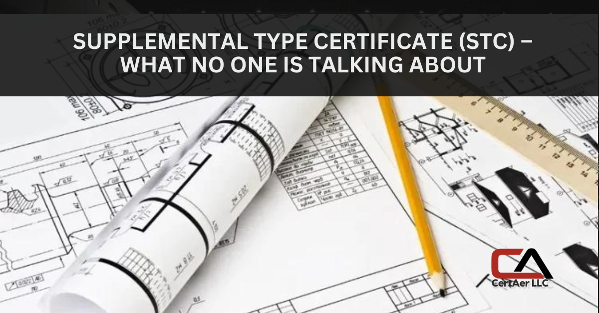 Supplemental Type Certificate (STC) - What No One is Talking About ...